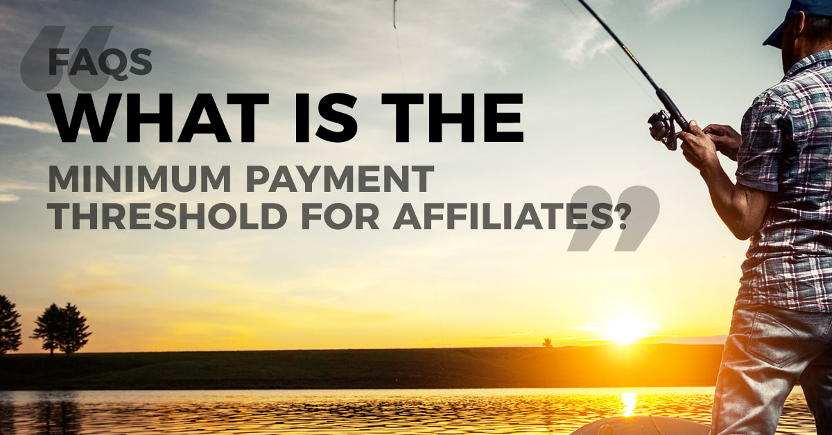 What Is The Minimum Payment Threshold For The Affiliates 